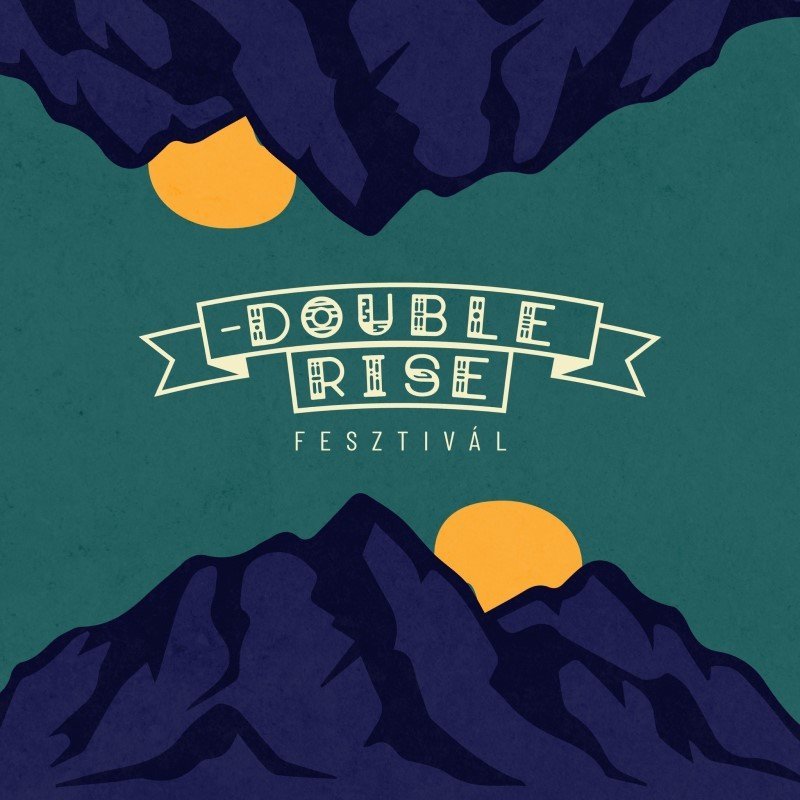 Double Rise Fesztival - 10-12 iul 2025