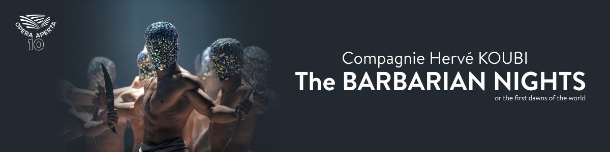 THE BARBARIAN NIGHTS: Compagnie HERVÉ KOUBI